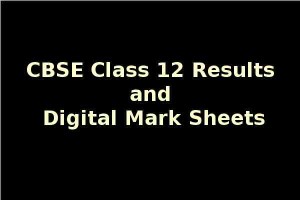 CBSE Class 12 Results Go Online...with Digital Mark Sheets